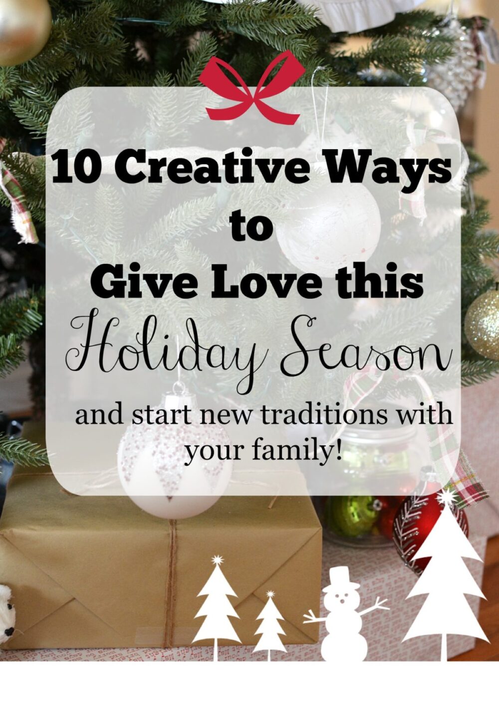 10 Ways to Give Love this Holiday Season - Sarah Joy